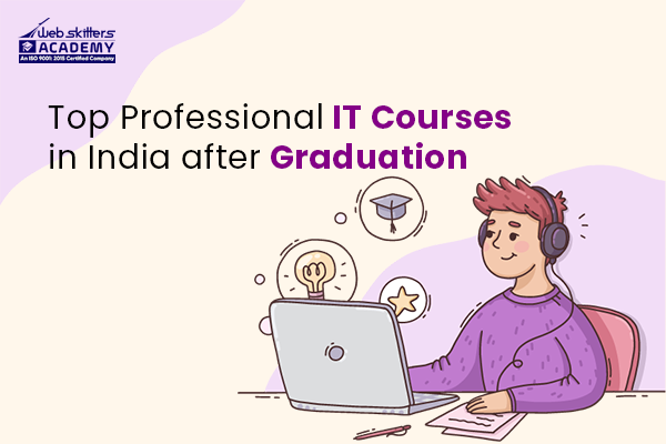Top 10 Professional IT Courses in India after Graduation